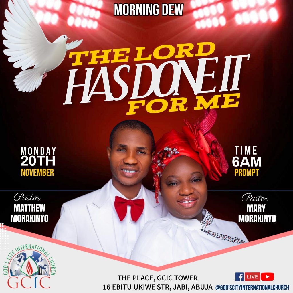 MORNING DEW (THE LORD HAS DONE IT FOR ME) - 20TH NOVEMBER 2023 | God's City International Church